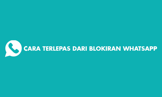 4 Cara Terlepas Dari Blokiran Whatsapp di HP Jadul 2025 4 Cara Terlepas Dari Blokiran Whatsapp di HP Jadul 2025
